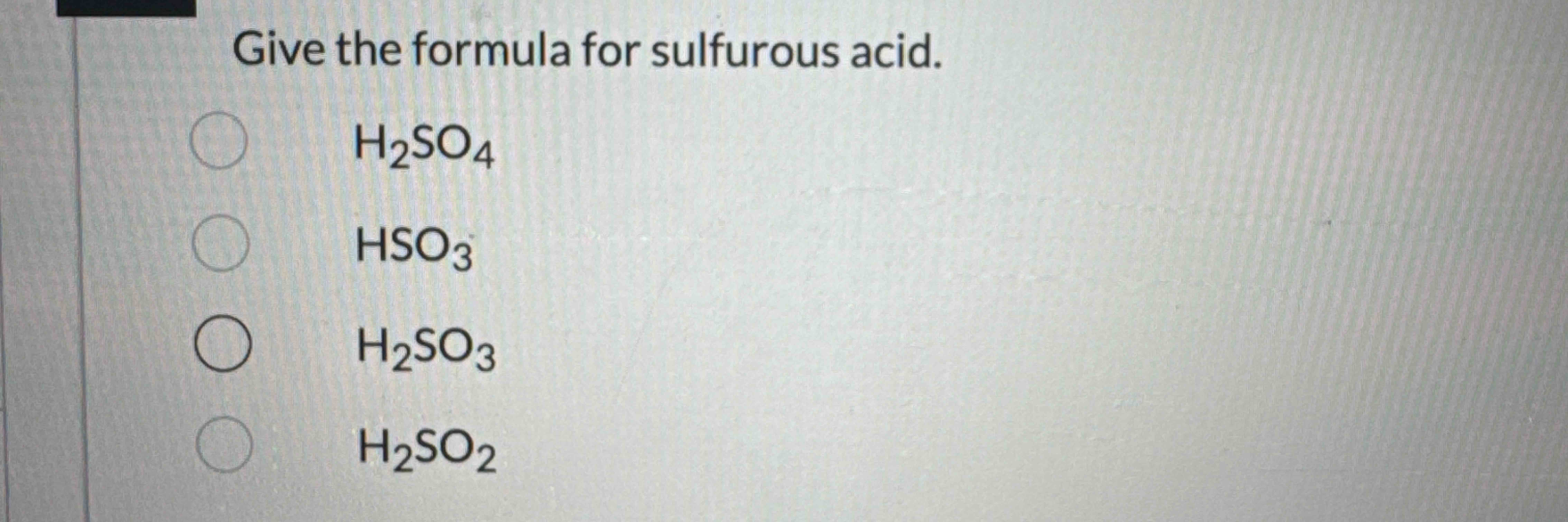 Solved Give The Formula For Sulfurous Chegg