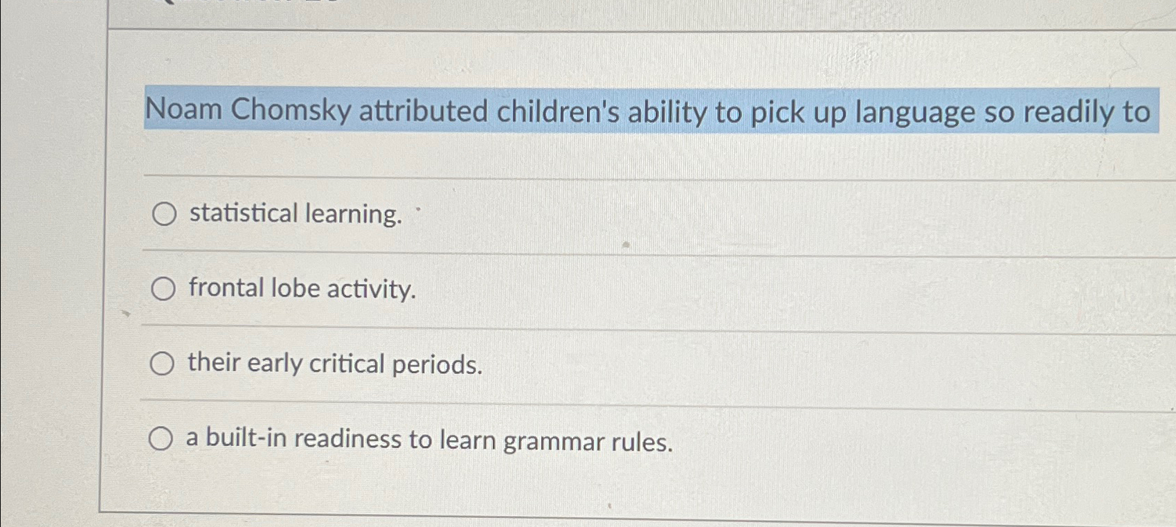 Solved Noam Chomsky attributed children's ability to pick up | Chegg.com