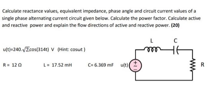 Solved Calculate reactance values, equivalent impedance, | Chegg.com
