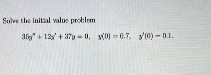 Solved Find a solution to the initial value problem | Chegg.com