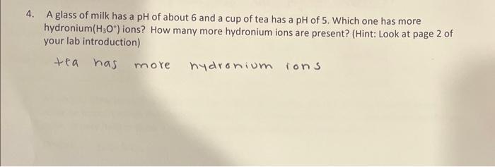 Solved 4. A glass of milk has a pH of about 6 and a cup of | Chegg.com