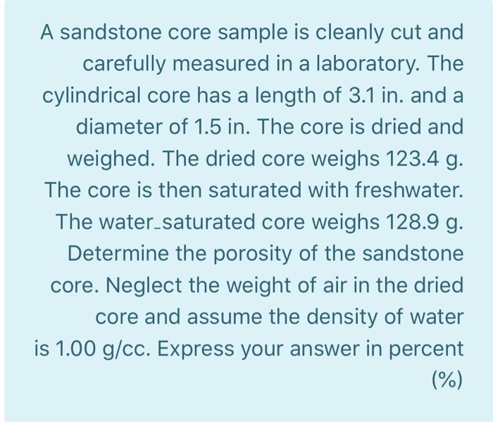Solved A sandstone core sample is cleanly cut and carefully | Chegg.com