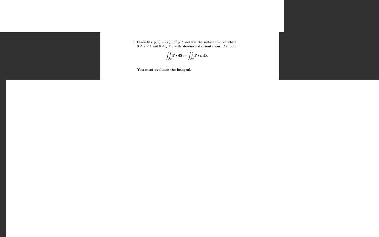 Solved Given F(x,y,z)=(:xy,8x2,yz:) and S is the surfare | Chegg.com Solved Given F(x,y,z)=(:xy,8x2,yz:) and S is the surfare | Chegg.com