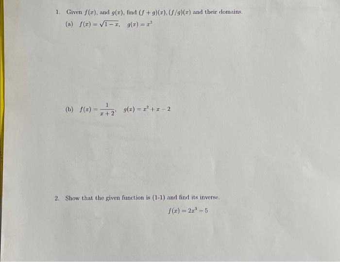 Solved 1. Given f(x), and g(x), find (f+g)(x),(f/g)(x) and | Chegg.com