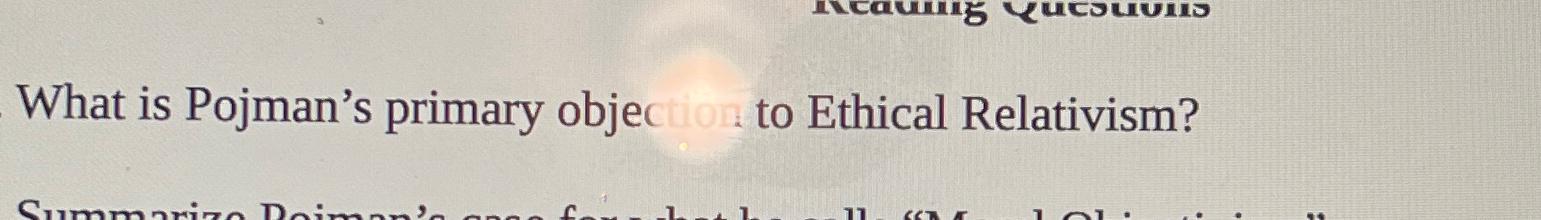 Solved What is Pojman's primary objec to Ethical Relativism? | Chegg.com