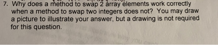 Solved 7. Why does a method to swap 2 array elements work | Chegg.com