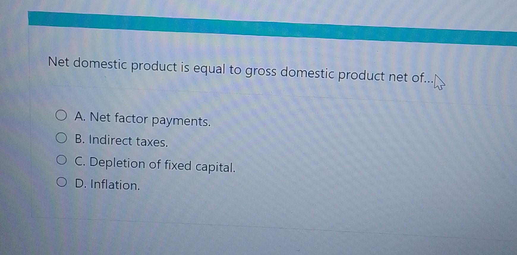 Solved Net domestic product is equal to gross domestic | Chegg.com