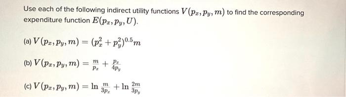 Solved Use each of the following indirect utility functions | Chegg.com