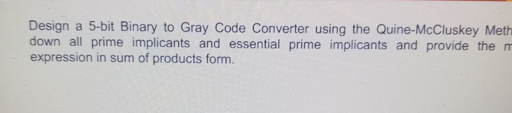 Solved Design a 5-bit Binary to Gray Code Converter using | Chegg.com