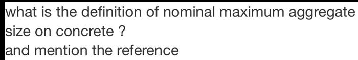 Solved what is the definition of nominal maximum aggregate | Chegg.com