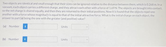 Solved Two objects are identical and small enough that their | Chegg.com