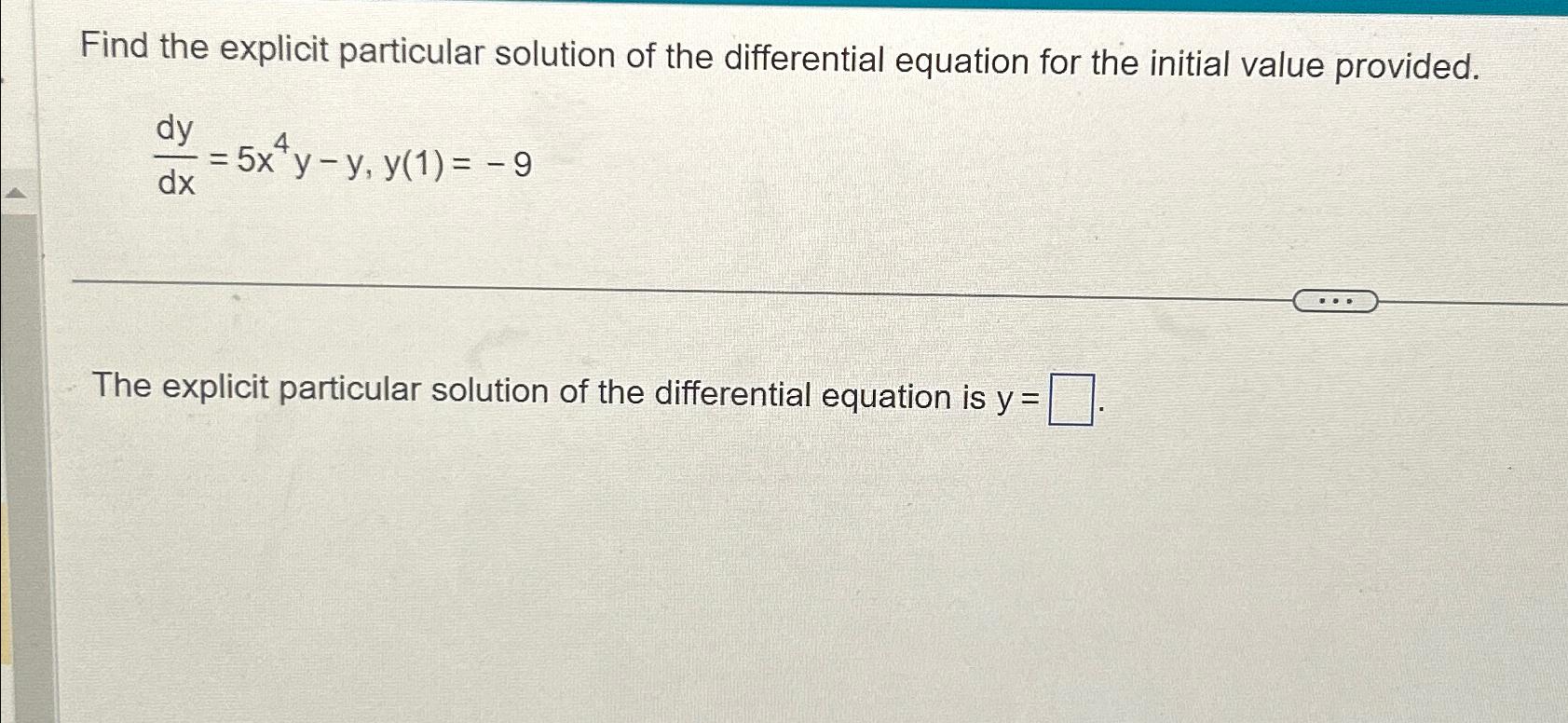 Solved Find the explicit particular solution of the | Chegg.com