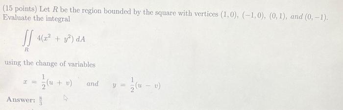 Solved (15 points) Let R be the region bounded by the square | Chegg.com