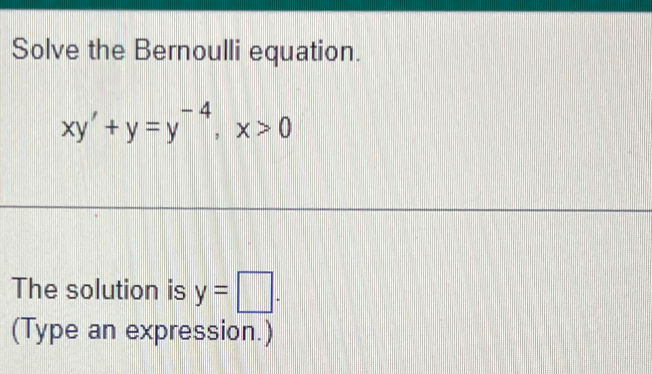 Solved Solve the Bernoulli equation.xy'+y=y-4,x>0The | Chegg.com