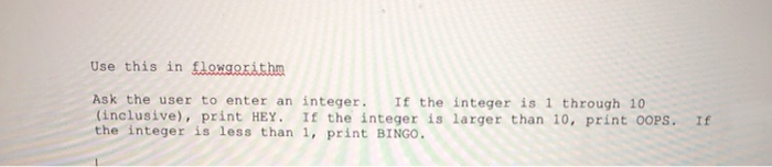 Solved Use this in flowgorithm Ask the user to enter an | Chegg.com