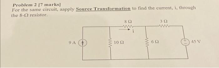 Solved Problem 2 [7 marks] For the same circuit, aapply | Chegg.com