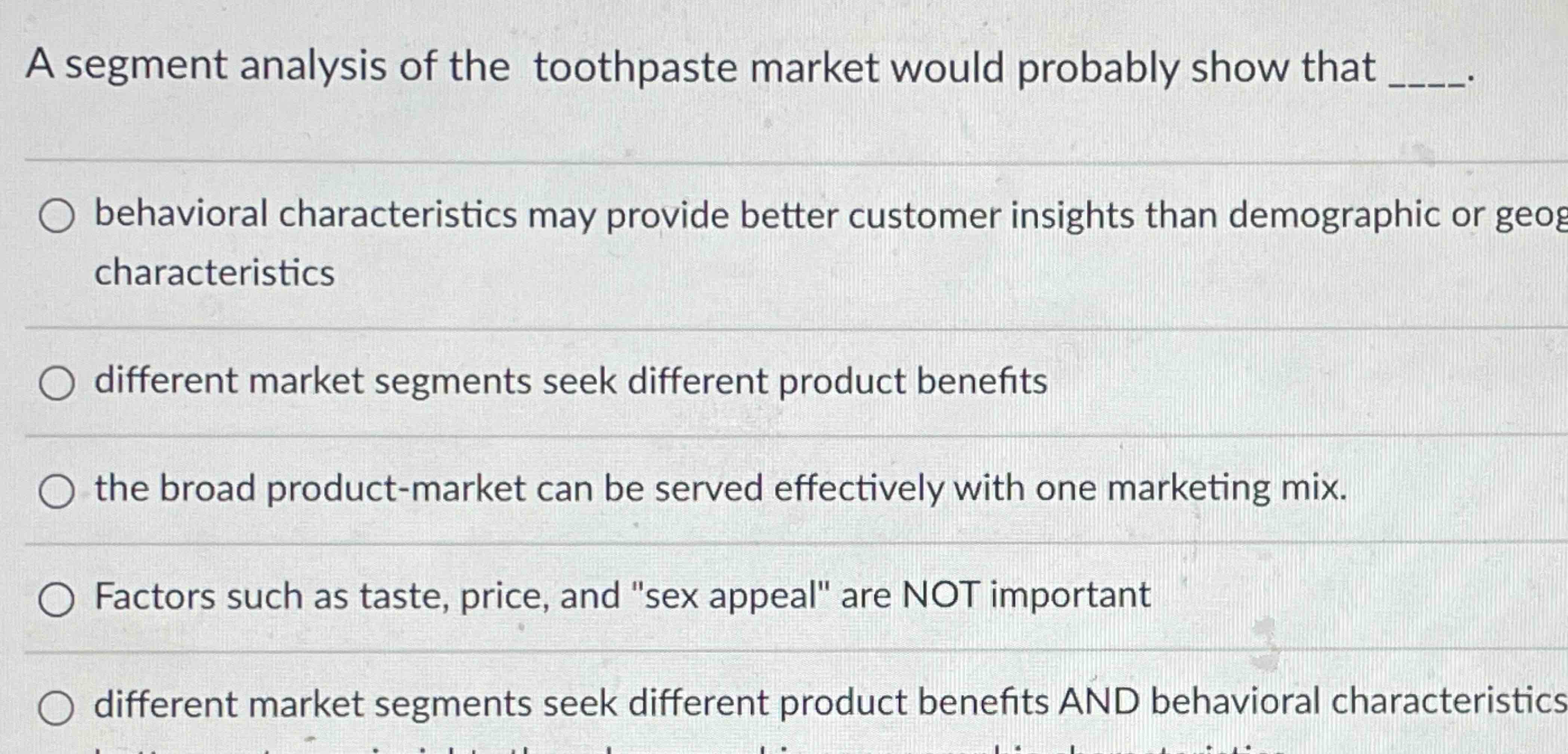 Solved A segment analysis of the toothpaste market would | Chegg.com