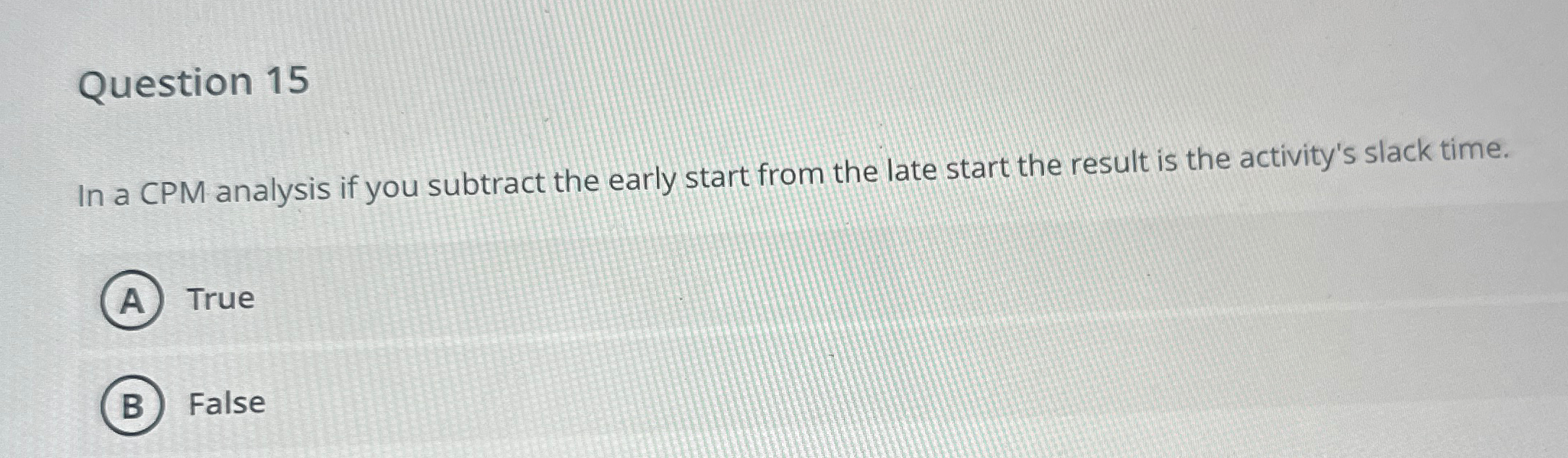 Solved Question 15In a CPM analysis if you subtract the | Chegg.com