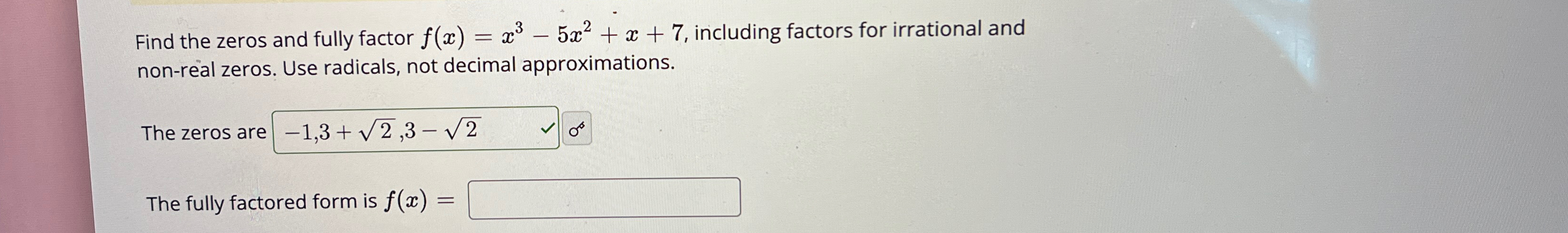 Solved Find the zeros and fully factor f(x)=x3-5x2+x+7, | Chegg.com