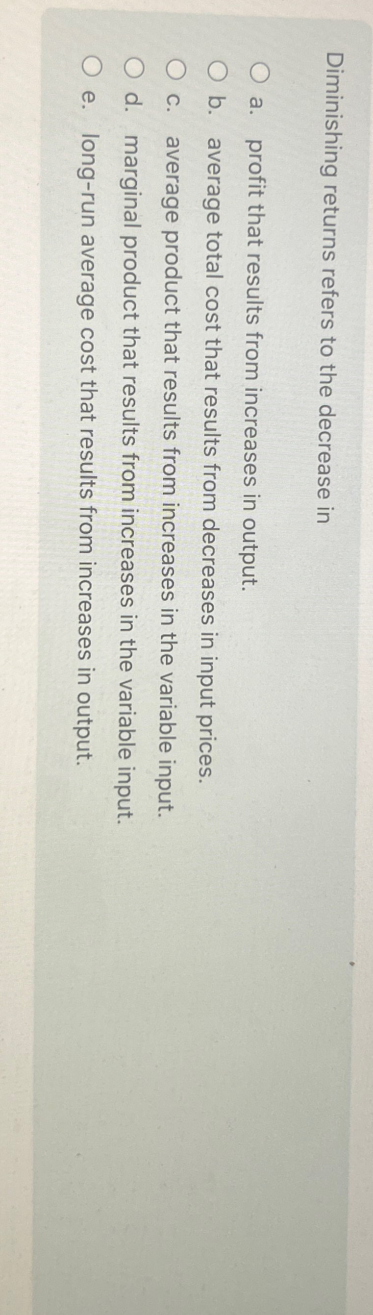 Solved Diminishing returns refers to the decrease ina. | Chegg.com