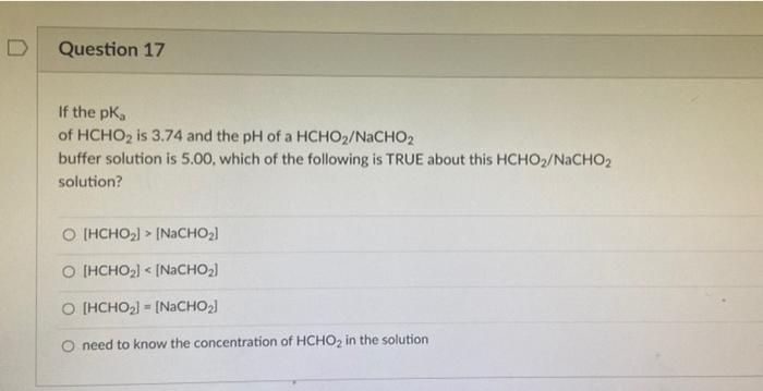 Solved If the pKa of HCHO2 is 3.74 and the pH of a | Chegg.com