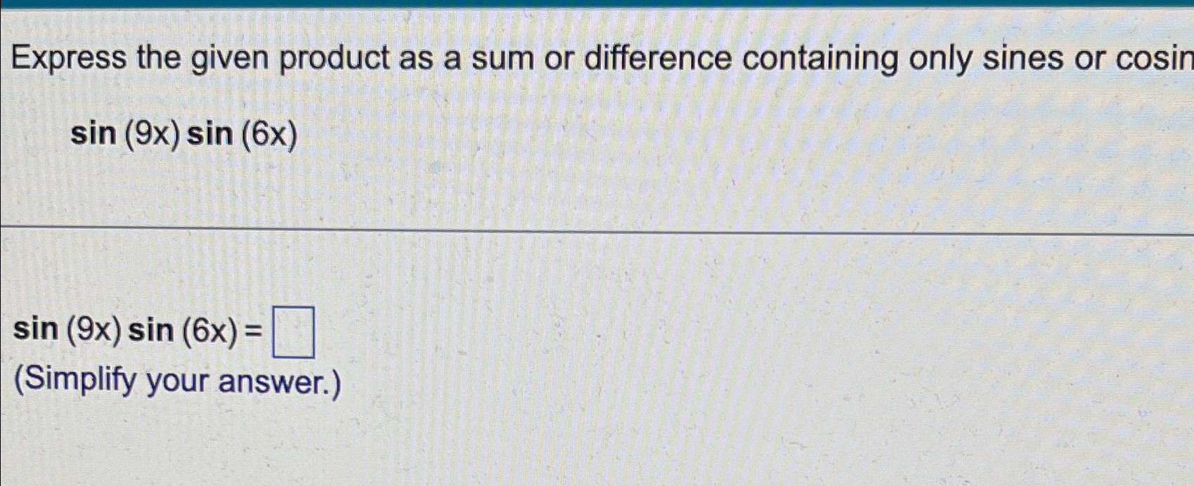 Solved Express the given product as a sum or difference | Chegg.com