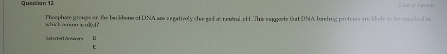Solved Question 12Phosphate groups on the backbone of DNA | Chegg.com