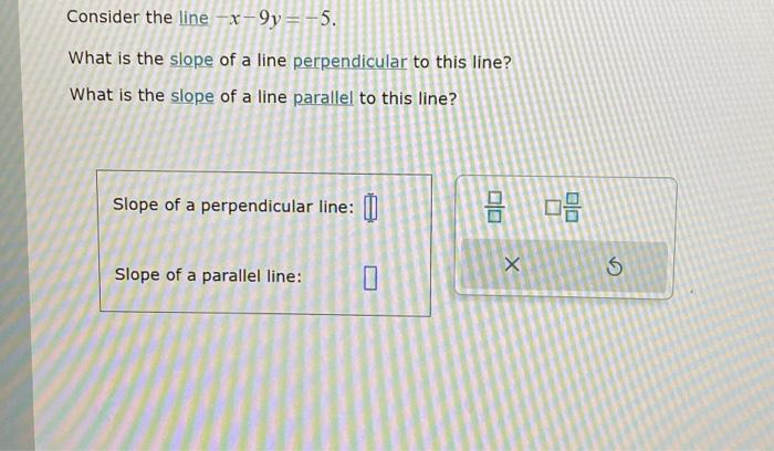 Solved Consider the line −x−9y=−5. What is the slope of a | Chegg.com