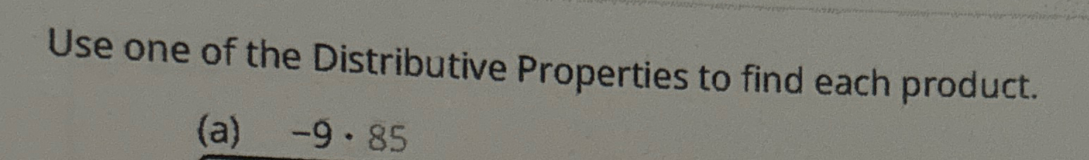 Solved Use one of the Distributive Properties to find each | Chegg.com
