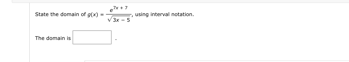 Solved State The Domain Of G X E7x 73x 52 ﻿using Interval