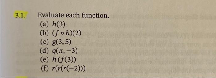 Solved 3.1. Evaluate each function. (a) h(3) (b) (f∘h)(2) | Chegg.com