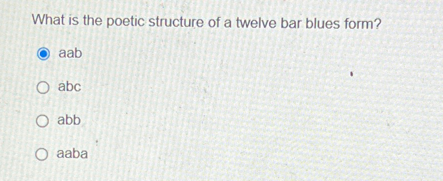 Solved What is the poetic structure of a twelve bar blues | Chegg.com
