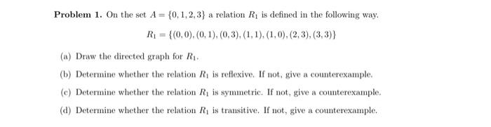 Solved Problem 1 . On the set A={0,1,2,3} a relation R1 is | Chegg.com