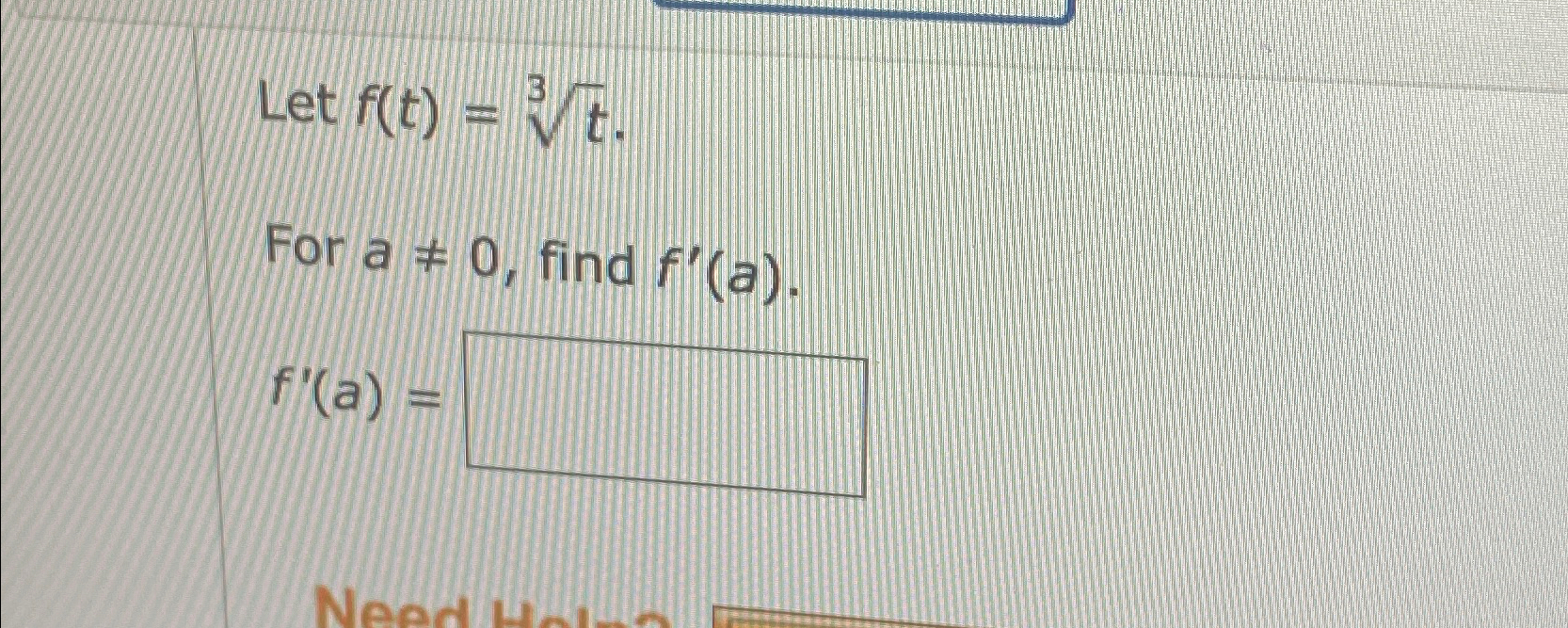Solved Let f(t)=t3For a≠0, ﻿find f'(a).f'(a)= | Chegg.com