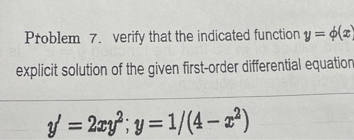 Solved Problem 7 . verify that the indicated function y=ϕ(x) | Chegg.com