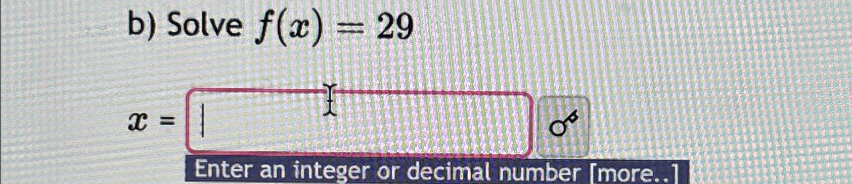 Solved b) ﻿Solve f(x)=29x=Enter an integer or decimal number | Chegg.com