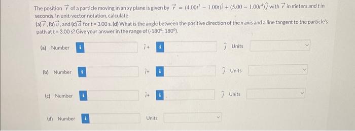 Solved The position r of a particle moving in an xy plane is | Chegg.com