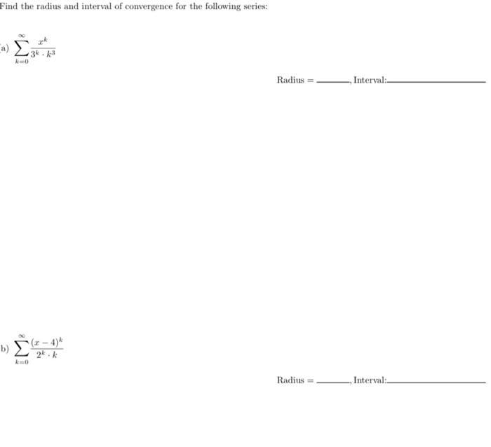 Solved Find the radius and interval of convergence for the | Chegg.com