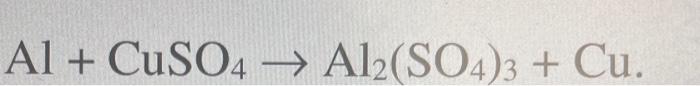 Solved Al+CuSO4→Al2(SO4)3+Cu | Chegg.com
