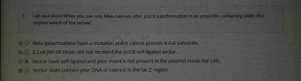 Solved 1 - Lab question) When you see only blue colonies | Chegg.com