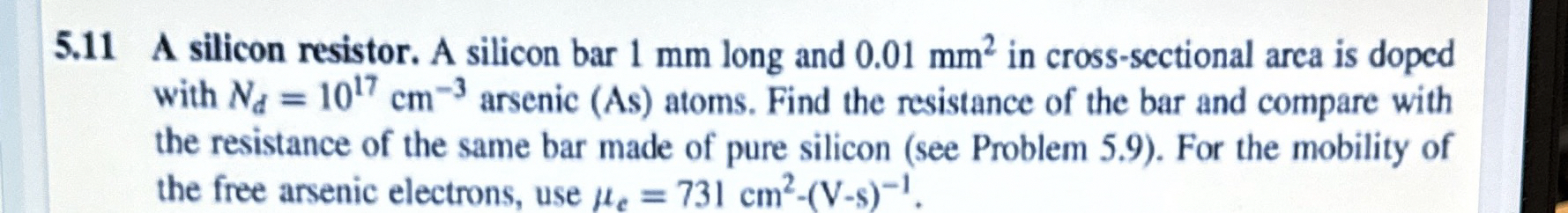 Solved 5.11 ﻿A silicon resistor. A silicon bar 1 ﻿mm long | Chegg.com