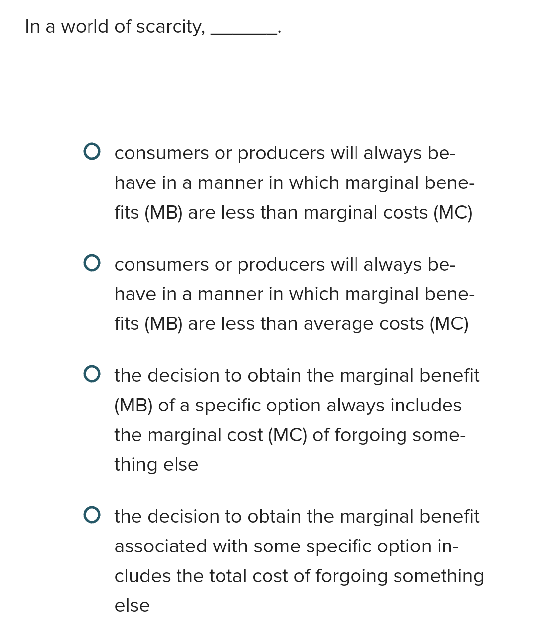 Solved In a world of scarcity,O consumers or producers will | Chegg.com