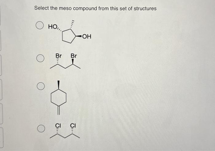 Solved Select the meso compound from this set of structures | Chegg.com
