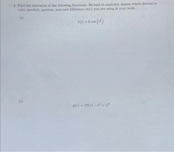 Solved 4. Find the derivative of the following functions. Be | Chegg.com