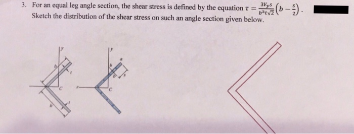 Solved -- 3. For an equal leg angle section, the shear | Chegg.com