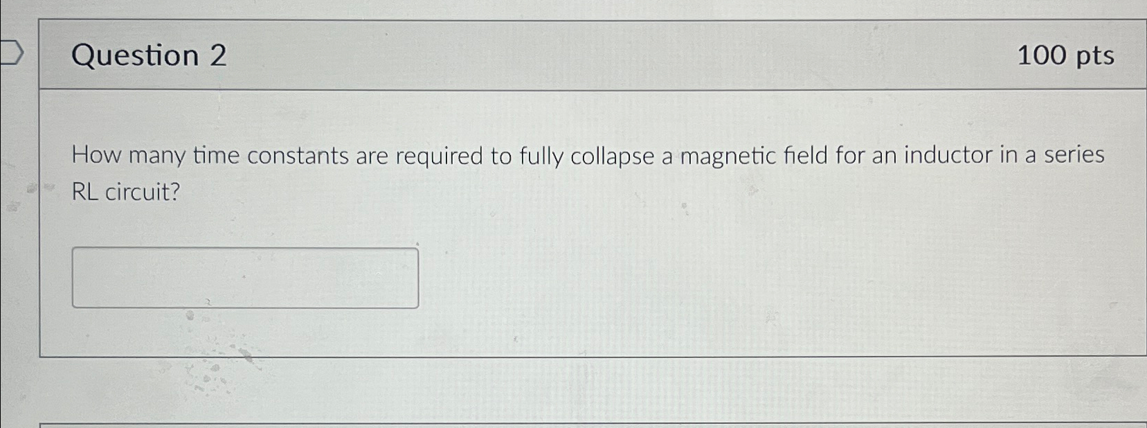 Solved Question 2100ptsHow many time constants are required | Chegg.com