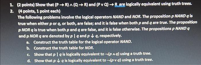 Solved 1. (2 points) Show that (PR)^(Q→ R) and (PvQ) are | Chegg.com