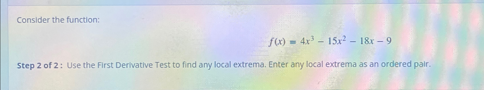 Solved Consider the function:f(x)=4x3-15x2-18x-9Step 2 ﻿of | Chegg.com
