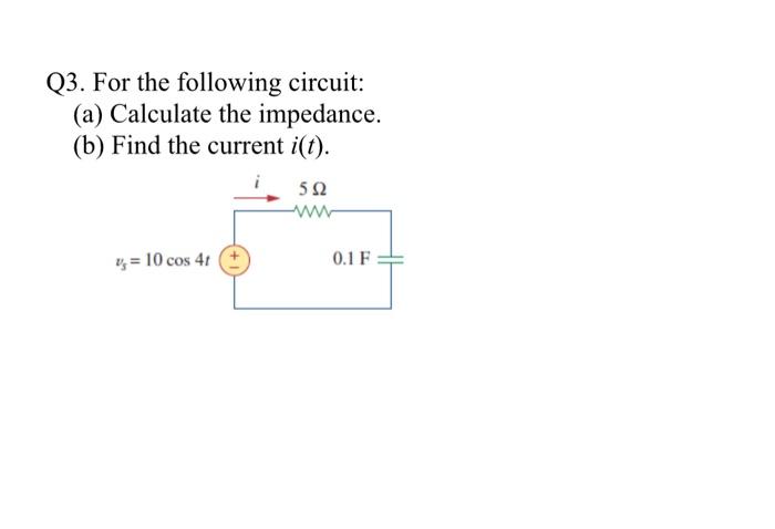 Solved Q3. For the following circuit: (a) Calculate the | Chegg.com