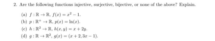 Solved 2. Are the following functions injective, surjective, | Chegg.com